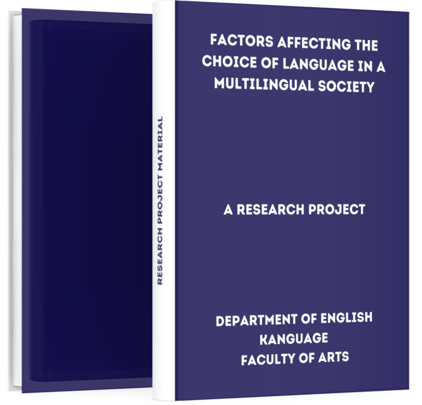 Factors Affecting the Choice of Language in a Multilingual Society Factors Affecting the Choice of Language in a Multilingual Society